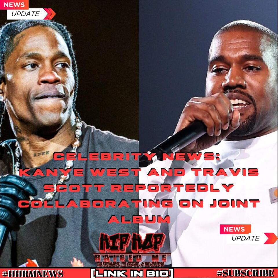 Celebrity News: Kanye West and Travis Scott Reportedly Collaborating on ...