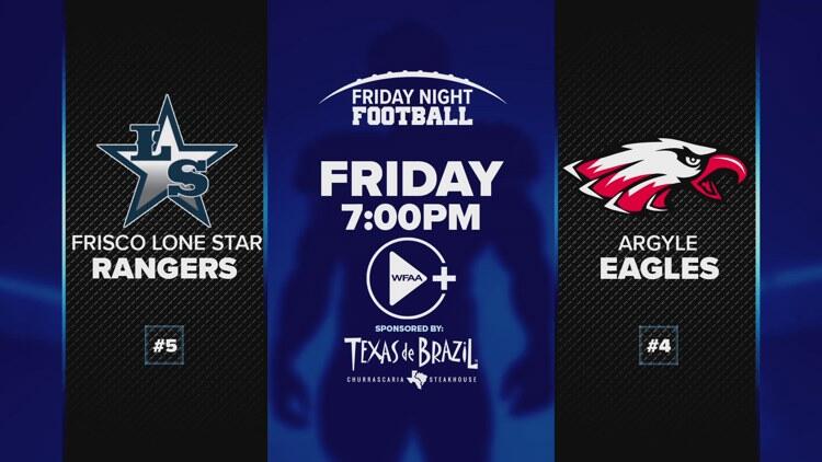 FRIDAY NIGHT FOOTBALL: #5 Frisco Lone Star Rangers vs. #4 Argyle Eagles ...