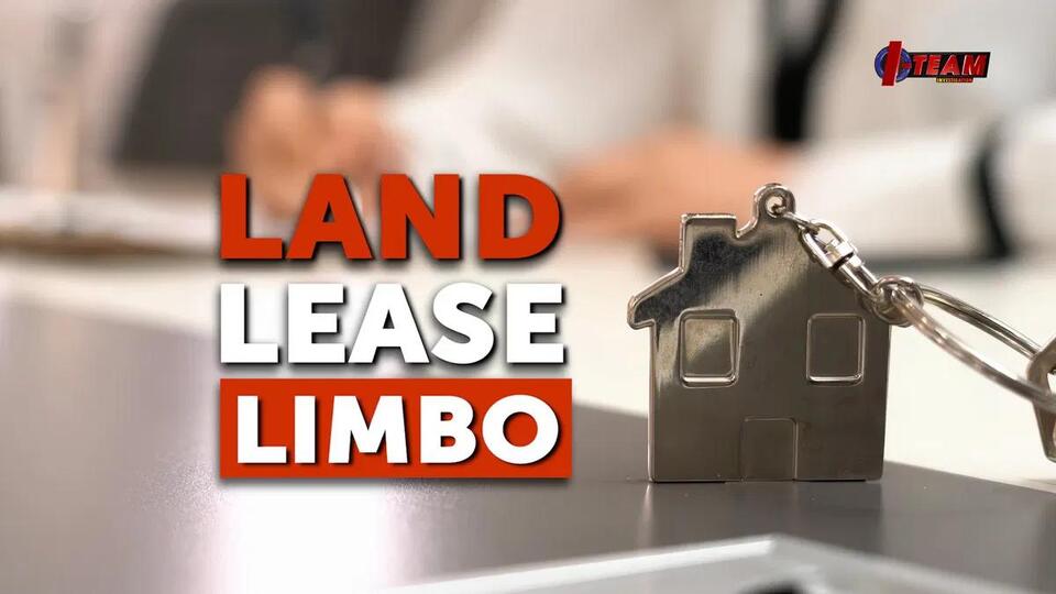 I-Team Exclusive: Land Lease Limbo - NewsBreak