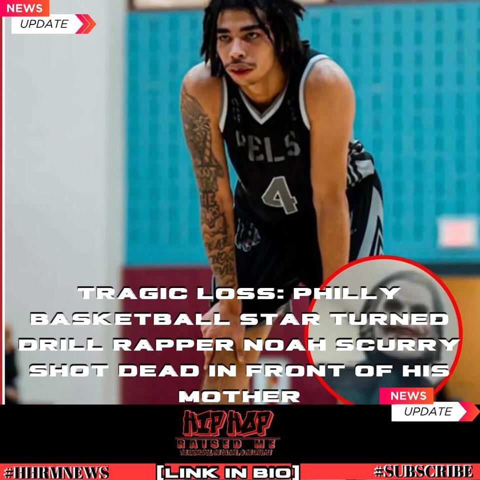 Tragic Loss: Philly Basketball Star Turned Drill Rapper Noah Scurry ...