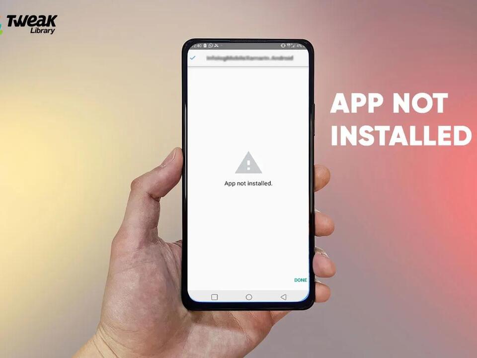 How To Fix The App Not Installed” Error On Your Android Smartphone