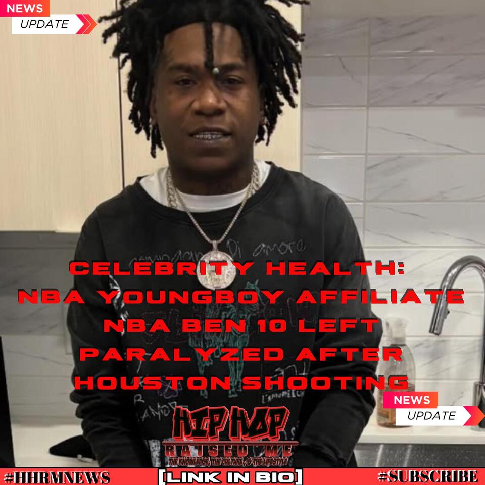 Celebrity Health: NBA YoungBoy Affiliate NBA Ben 10 Left Paralyzed ...