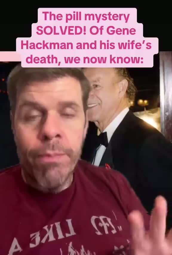 THE PILL MYSTERY SOLVED! OF GENE HACKMAN AND HIS WIFE'S DEATH, WE NOW ...