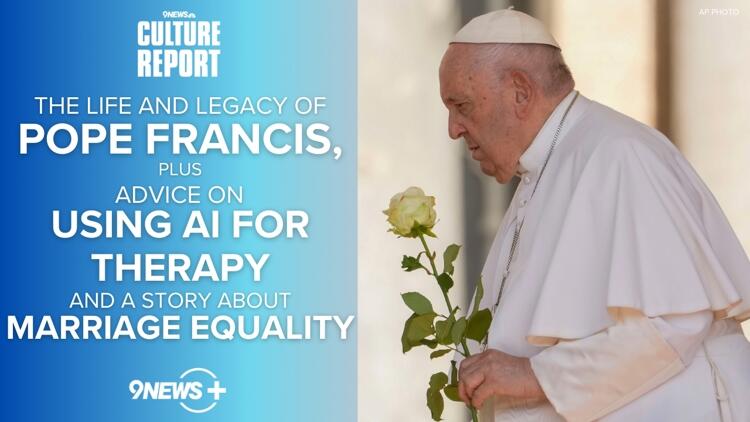 The Culture Report | Pope Francis' life and legacy, advice on using AI ...