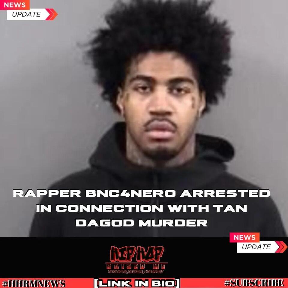 Rapper BNC4Nero Arrested In Connection With Tan DaGod Murder - NewsBreak