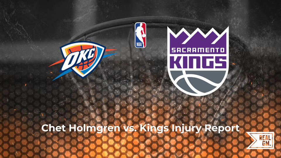 Chet Holmgren Injury Status & News: Thunder vs. Kings | March 25 ...