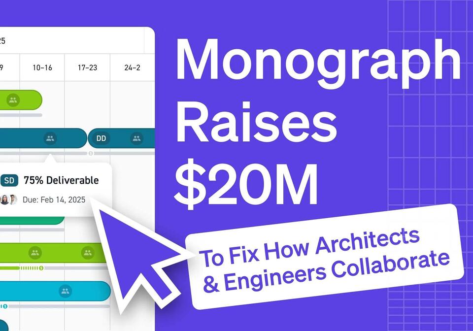 Monograph raises $20 million to transform architecture and engineering ...