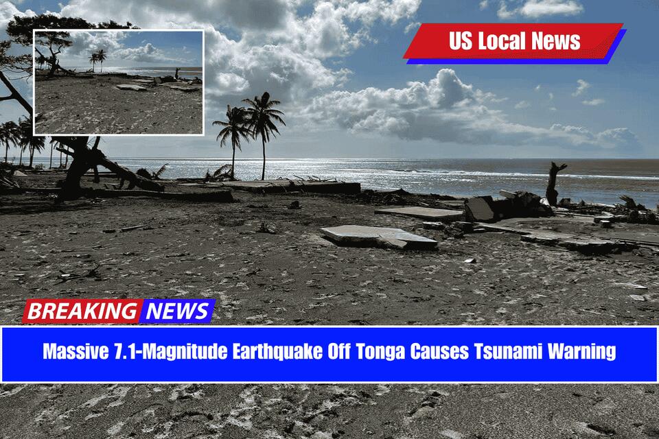 Massive 7.1-Magnitude Earthquake Off Tonga Causes Tsunami Warning ...