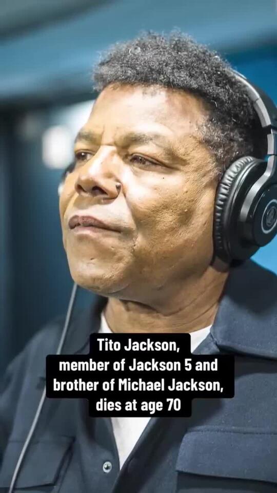 Tito Jackson member of Jackson 5 and brother of Michael Jackson dies at 70 shorts - NewsBreak