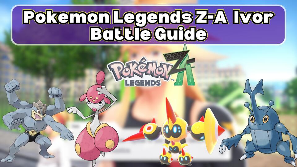 Pokemon Legends Z-A Ivor Battle Guide - NewsBreak