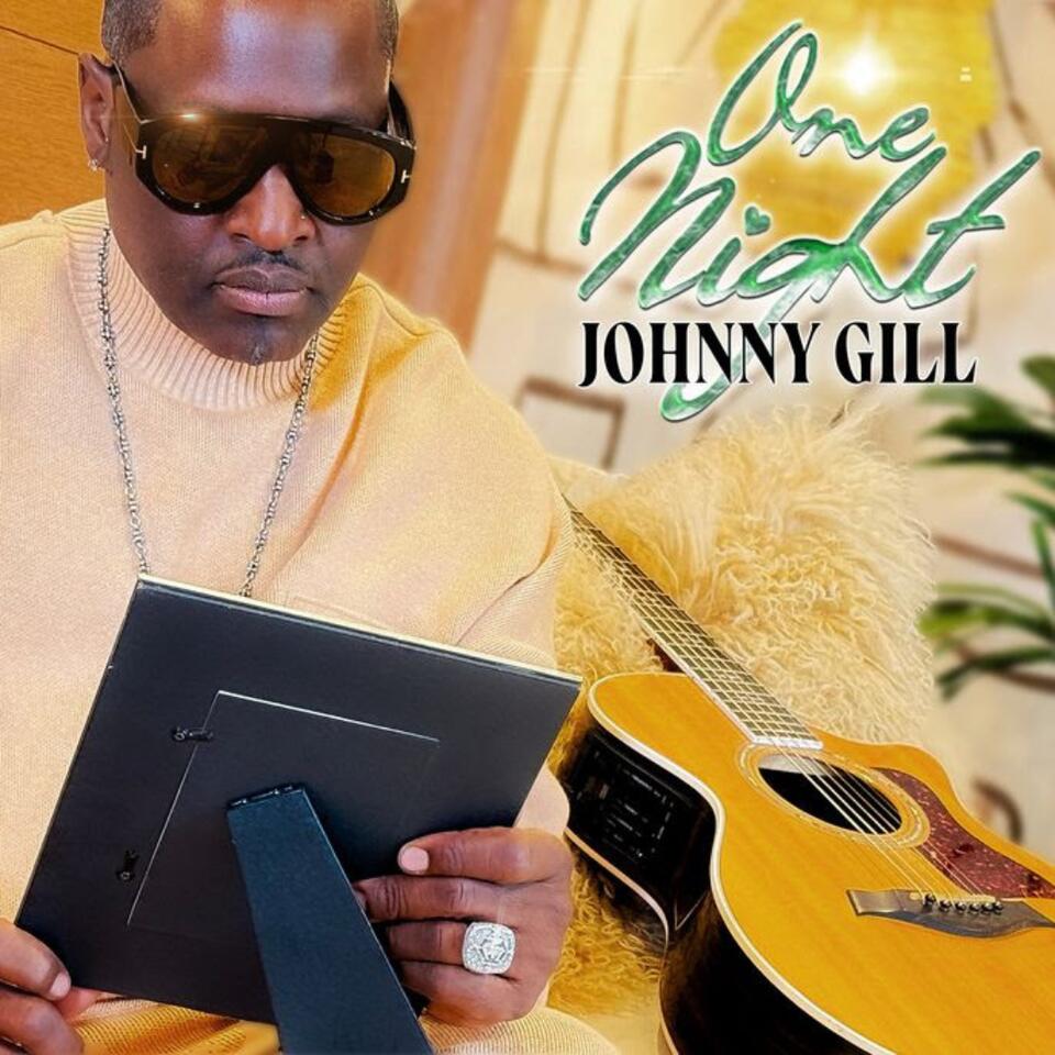 Johnny Gill’s “One Night” Proves Timeless R&B Still Reigns Supreme ...