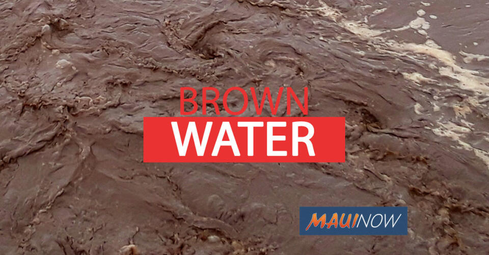 A Brown Water Advisory has been issued for Maui - NewsBreak
