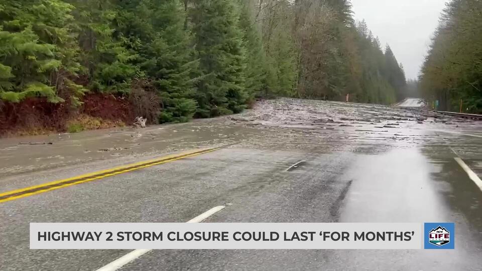 Highway 2 storm closure could last ‘for months’ - NewsBreak