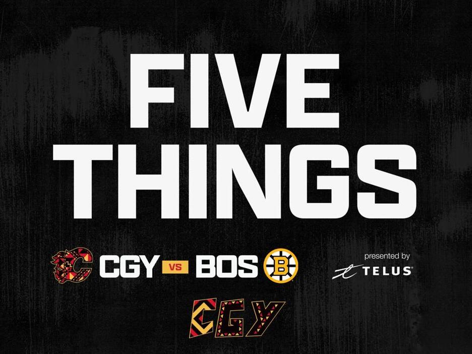 5 Things - Flames vs. Bruins