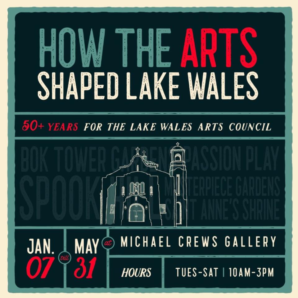 How the Arts Shaped Lake Wales: Lake Wales Arts Council Celebrates Over ...