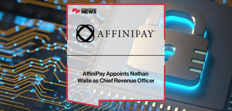 AffiniPay Appoints Nathan Waite as Chief Revenue Officer - NewsBreak
