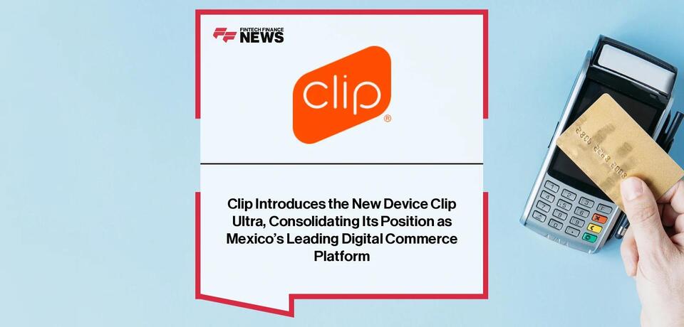 Clip Introduces the New Device Clip Ultra, Consolidating Its Position ...