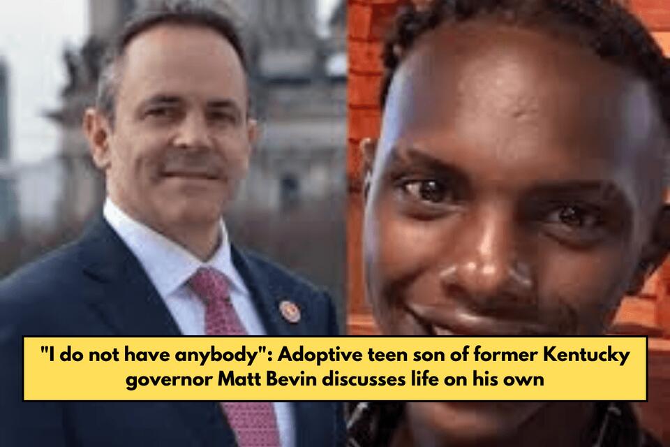 “I do not have anybody”: Adoptive teen son of former Kentucky governor ...