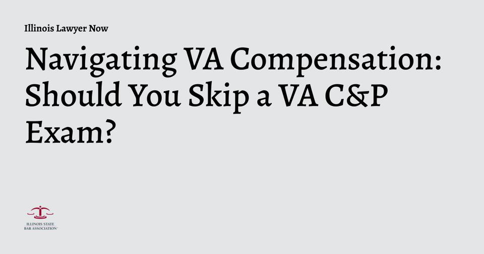 Navigating VA Compensation: Should You Skip a VA C&P Exam? - NewsBreak
