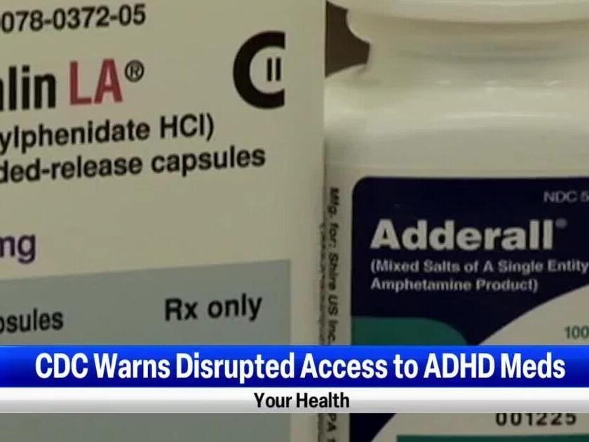 CDC warns of possible disruptions to ADHD medication access