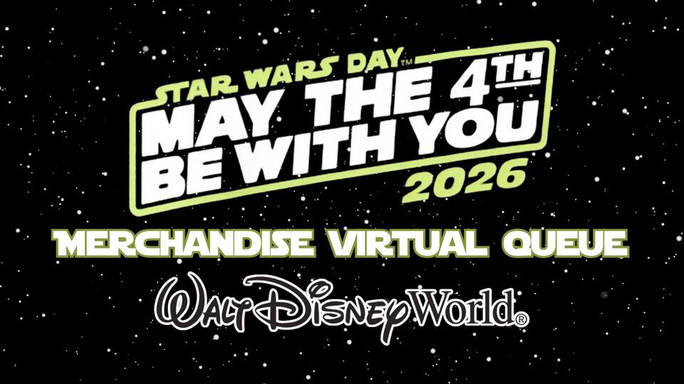 Walt Disney World Reveals Virtual Queue Details for May the 4th 2026 ...