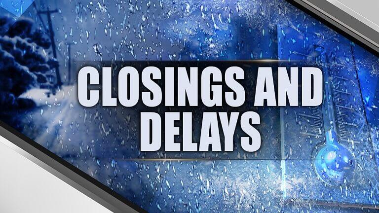 Closings, Cancellations and Delays Monday, Feb. 17, 2025; Updated 7 ...