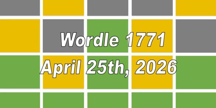 ‘Wordle’ Answer Today 1771 April 25th 2026 – Hints and Solution (4/25 ...