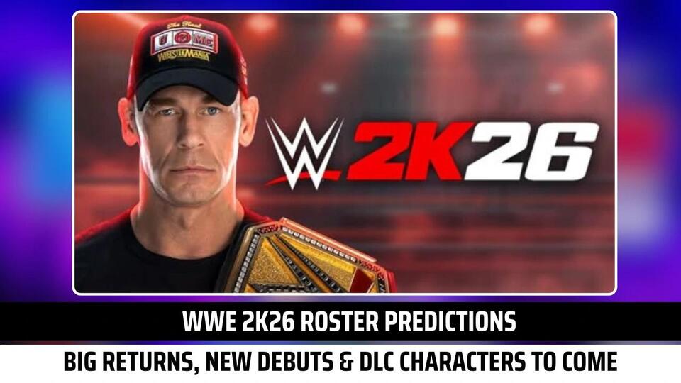 WWE 2K26 Roster Predictions: Big Returns, New Debuts and DLC Characters ...