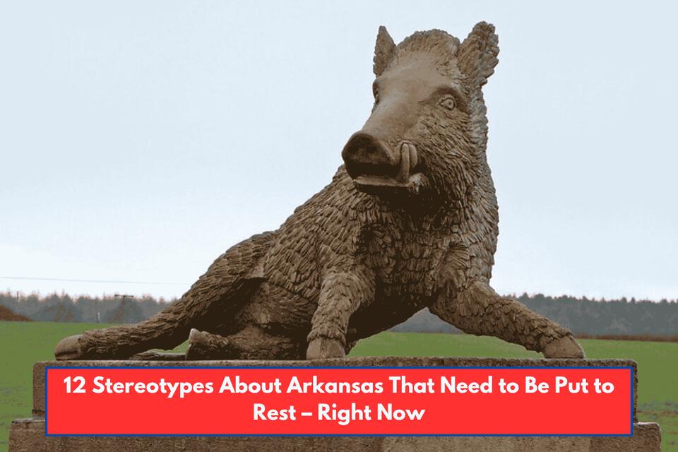12 Stereotypes About Arkansas That Need to Be Put to Rest – Right Now ...