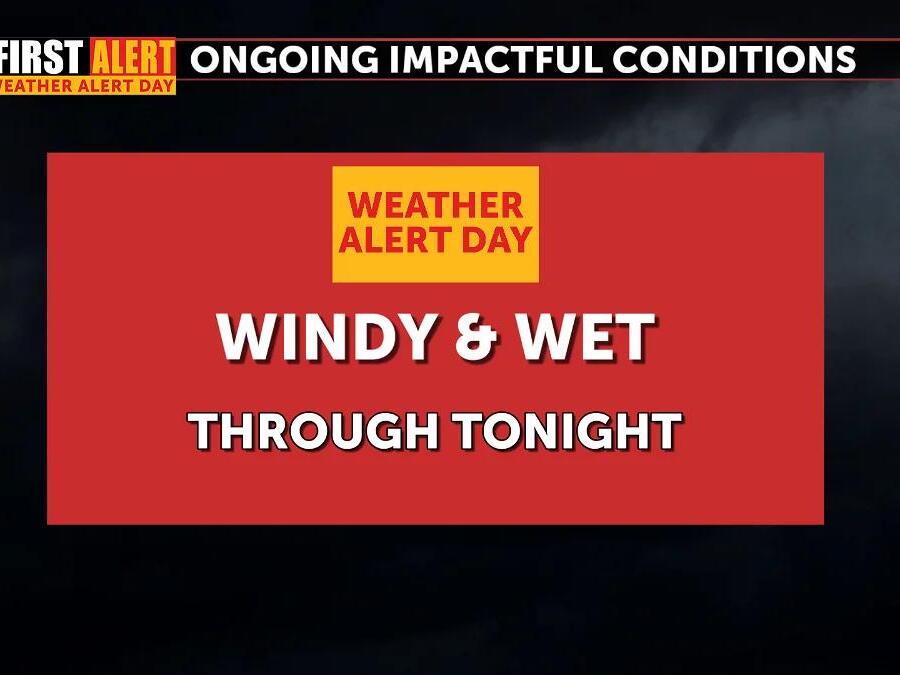 First Alert Weather Alert: Strong winds and thunderstorms impact the region