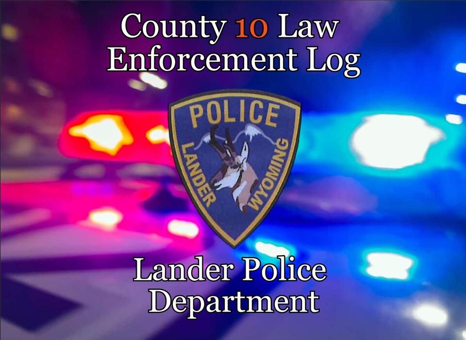 County 10 Law Enforcement Log: Lander Police Department – Dec. 24, 2024 ...