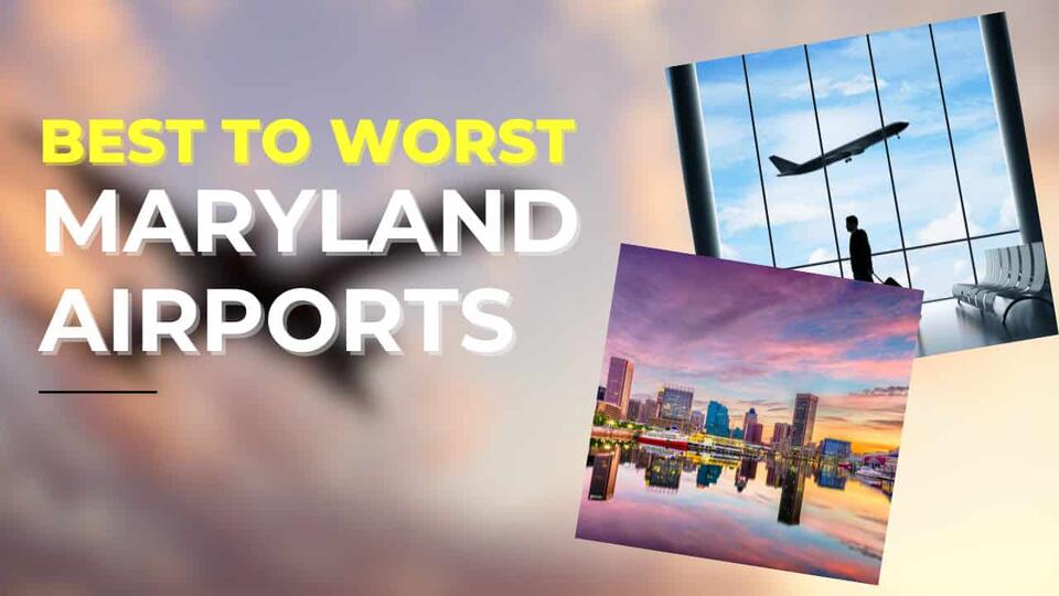 Maryland Airports Ranked: The Ultimate List of Best-to-Worst Places to ...