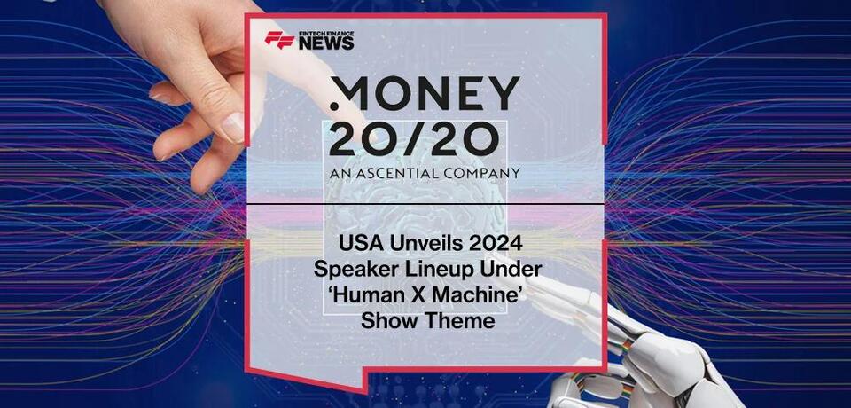 Money20/20 USA Unveils 2024 Speaker Lineup Under ‘Human X Machine’ Show ...